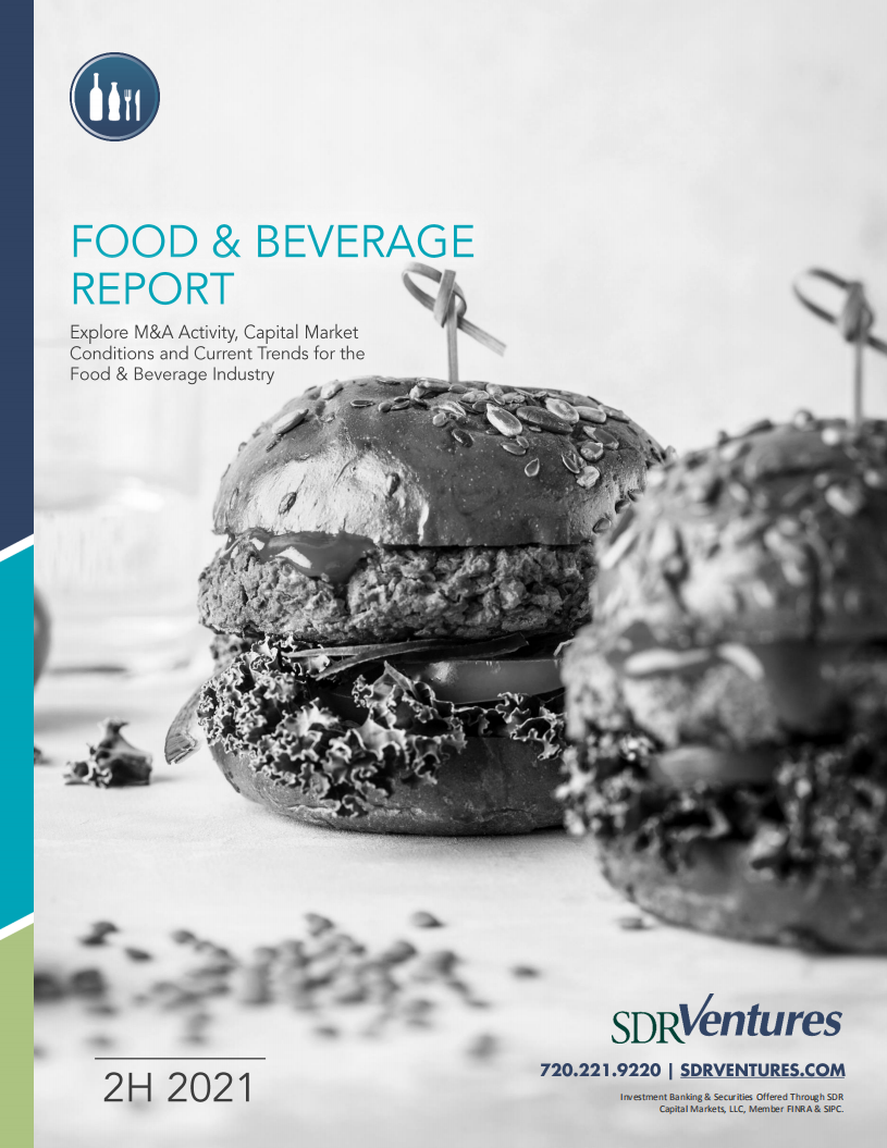 SDR Ventures：2021年下半年食品饮料行业报告-并购活动、资本市场状况和当前趋势分析（英文版）.pdf | 先导研报