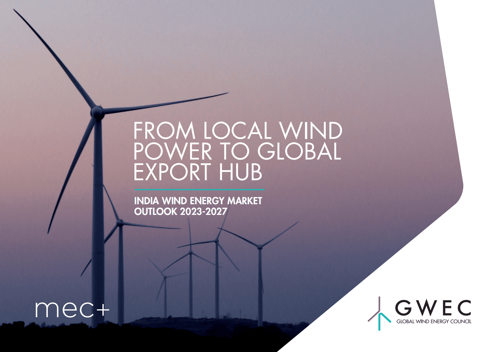 从本地风能产业到全球出口中心：2023-2027 年印度风能市场展望【英文版】-GWEC全球风能理事会 | 先导研报